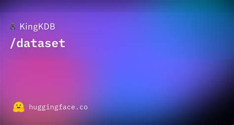 Kingkdbdataset · Datasets At Hugging Face
