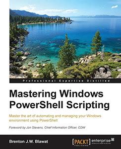 Windows PowerShell Cookbook: The Complete Guide to Scripting Microsoft's Command Shell - Lee ...