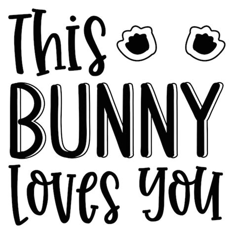 Premium Vector A White Sign That Says This Bunny Loves You On It