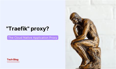 Understanding Traefik Proxy A Modern Reverse Proxy And Load Balancer