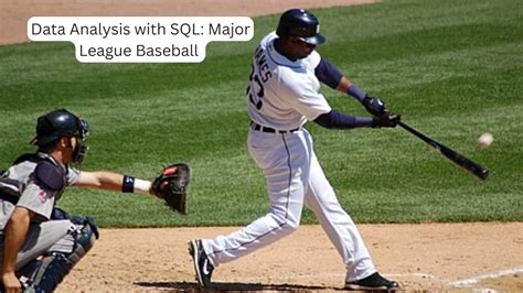 Data Analysis Using Sql Major League Baseball