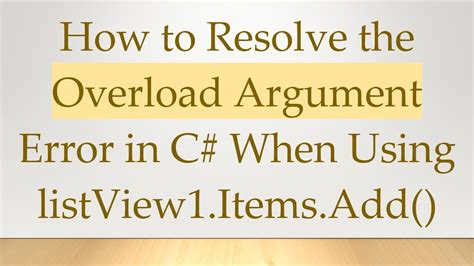 How To Resolve The Overload Argument Error In C When Using Listview1itemsadd Youtube