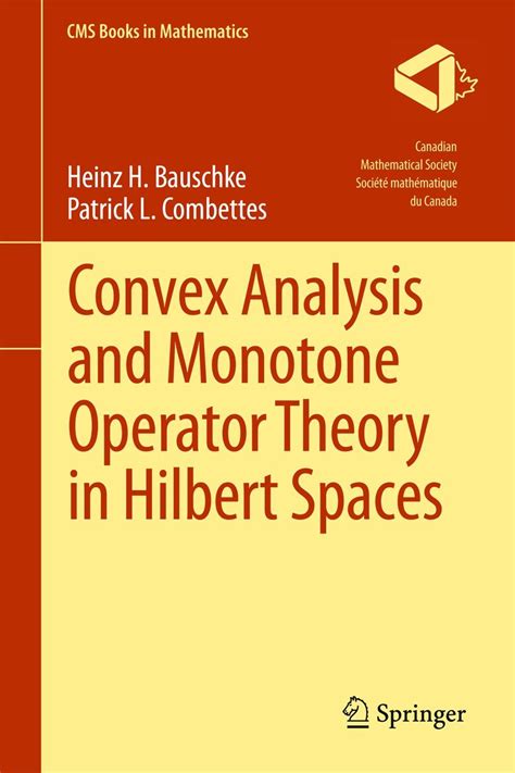 Convex Analysis And Monotone Operator Theory In Hilbert