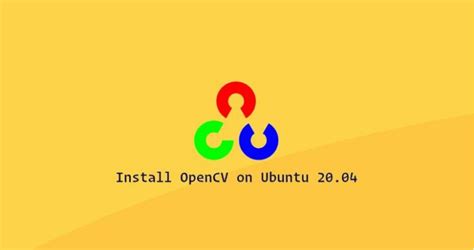 How To Install OpenCV On Ubuntu