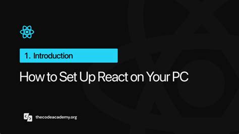 How To Set Up React On Your Pc Thecodeacademy