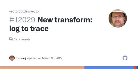 New Transform Log To Trace Issue Vectordotdev Vector GitHub