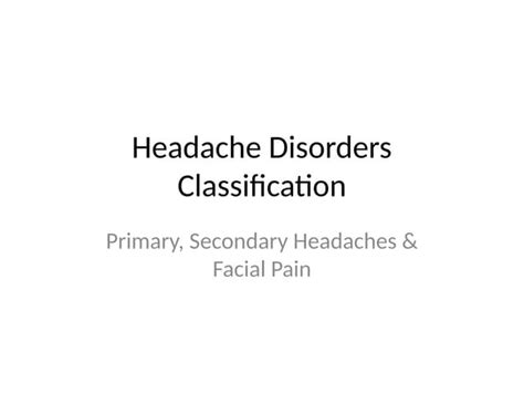 Headache Disorders Classification Pptx Pptx