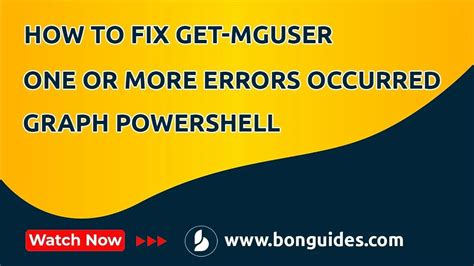 How To Fix Get Mguser One Or More Errors Occurred In Microsoft Graph Powershell