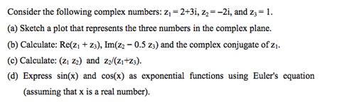 solved consider the following complex numbers z1 2 3i z2