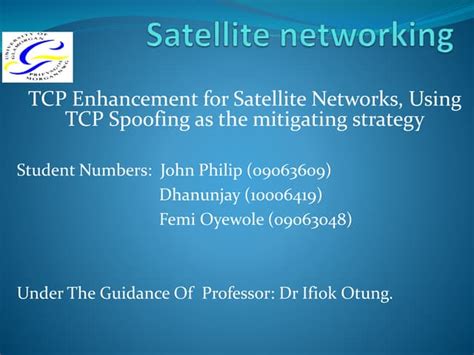 Tcp Enhancements For Satellite Networks Using Tcp Spoofing Ppt