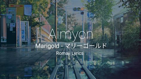 Aimyon Marigoldマリーゴールドromaji Lyrics Youtube