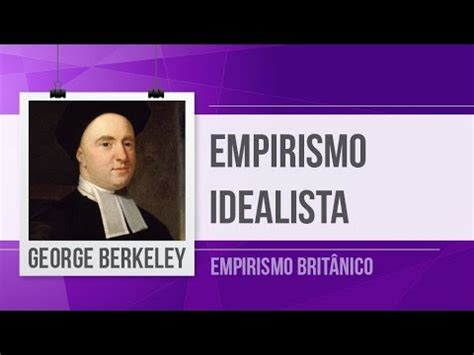 George Berkeley Empirismo Idealista Empirismo BritÂnico Youtube