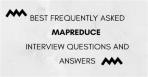 Best Frequently Asked Map Reduce Interview Questions And Answers