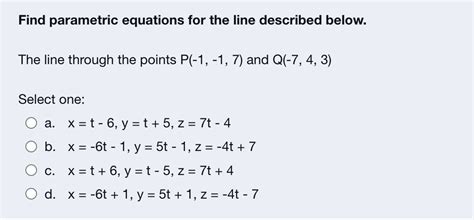 Solved Find Parametric Equations For The Line Described Chegg