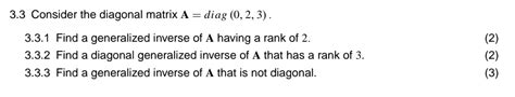 Solved Consider The Diagonal Matrix A Diag Chegg