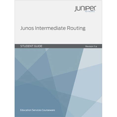 Juniper Edu Jun Jir Junos Intermediate Routing 2 Day Course