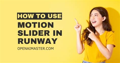 How To Use Motion Slider In Runway Open AI Master