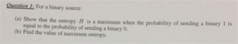 Solved Show That The Entropy H Is A Maximum When The Chegg Com