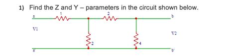 Solved Find The Z And Y Parameters In The Circuit Shown Chegg