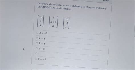 solved determine all values of k so that the following set