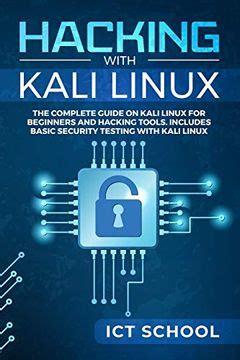 Libro Hacking With Kali Linux The Complete Guide On Kali Linux For Beginners And Hacking Tools