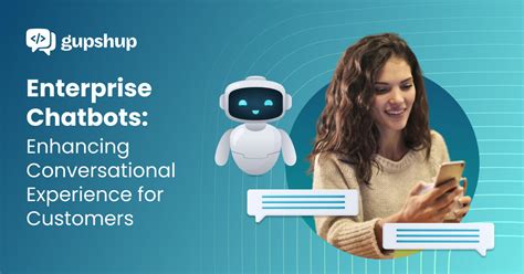 Enterprise Chatbots Enhancing Conversational Experience