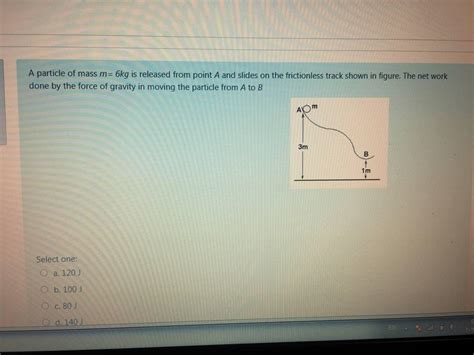Solved A Particle Of Mass M Kg Is Released From Point A Chegg