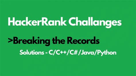 Breaking The Records Hackerrank Solution In C C Java Python