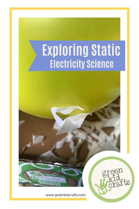 Static Electricity Science Experiments Green Kid Crafts