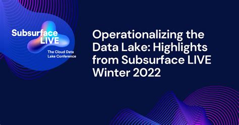 Highlights From Subsurface Live Winter 2022