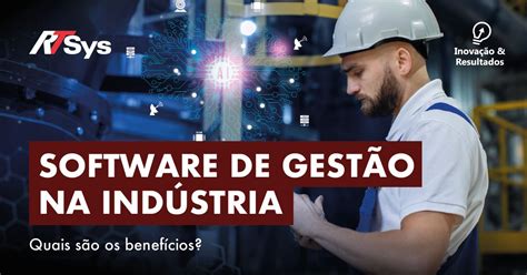 Sabia Que A Implementação De Um Software De Gestão Na Indústria Pode Ser Uma Estratégia