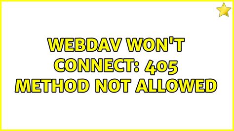 Ubuntu Webdav Wont Connect 405 Method Not Allowed Youtube