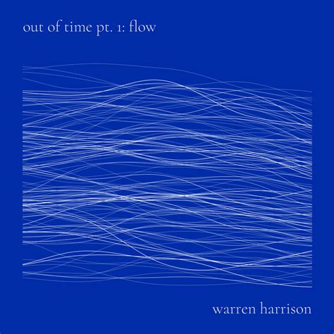 Out Of Time Pt 1 Flow Warren Harrison