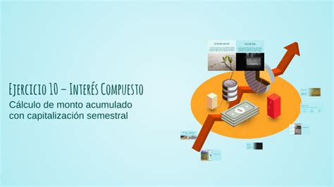 Ejercicio 10 Interés Compuesto By Hector Jimenez On Prezi