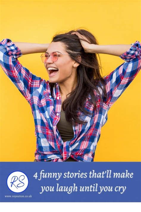 4 Funny Stories Thatll Make You Laugh Until You Cry Roy Sutton