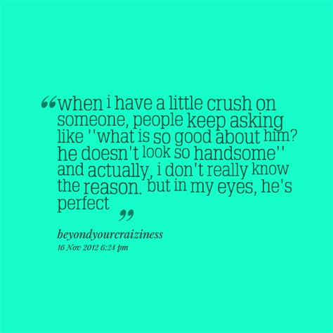 Having A Crush On Someone Quotes Quotesgram