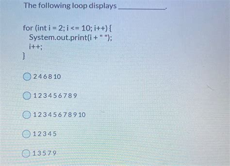 solved the following loop displays for int i 2 i