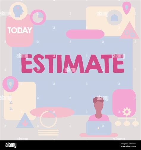 Text Sign Showing Estimate Business Approach Calculate Or Assess Approximately The Value Number