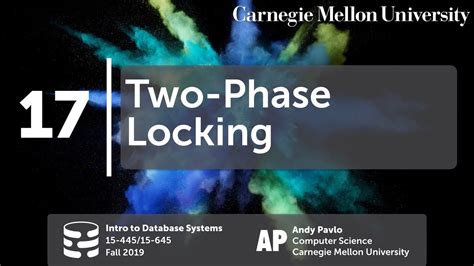17 Two Phase Locking Concurrency Control Cmu Databases Systems
