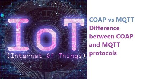 Coap Vs Mqtt Difference Between Coap And Mqtt Protocols