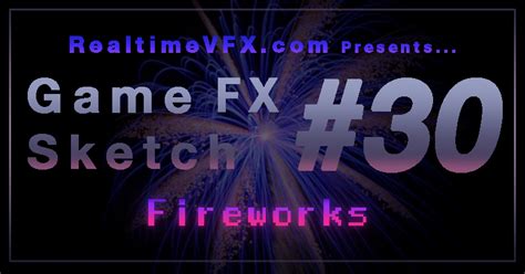 Official VFX Sketch 30 Fireworks Real Time VFX