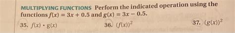 Solved Multiplying Functions Perform The Indicated Operation