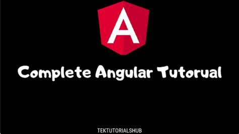 Complete Angular Tutorial For Beginners TekTutorialsHub