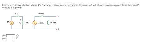 Solved For The Circuit Given Below Where V8 V What