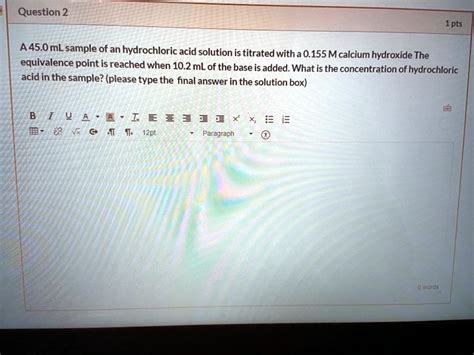 SOLVED: Question 2 A45.0mL sample of an hydrochloric acid solution is ...