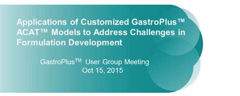 Applications Of Customized Gastroplus™ Models Simulations Plus