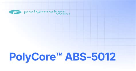 Polycore™ Abs 5012 Polymaker