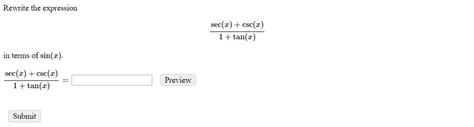 Solved Rewrite The Expression Sec X Csc 1 Tan In Terms
