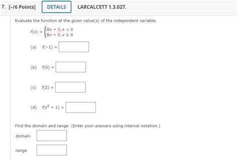 Solved Evaluate The Function At The Given Value S Of The Chegg