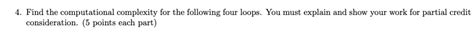 Solved 4 Find The Computational Complexity For The